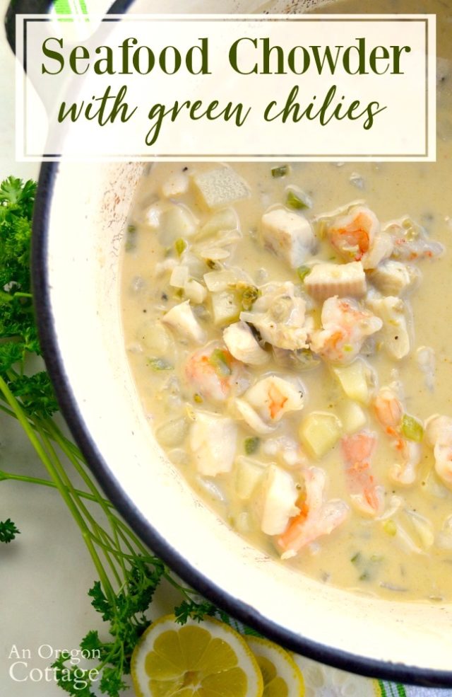 Seafood Chowder with Green Chilies - An Oregon Cottage