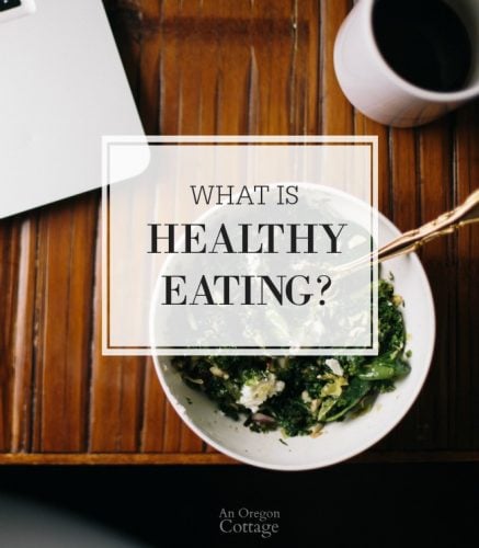What Is Healthy Eating An Oregon Cottage what-is-healthy-eating-an-oregon-cottage